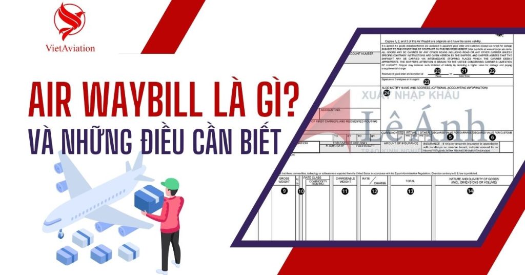 Những thông tin cần biết về Air Waybill - VẬN TẢI HẬU CẦN HÀNG KHÔNG VIỆT
